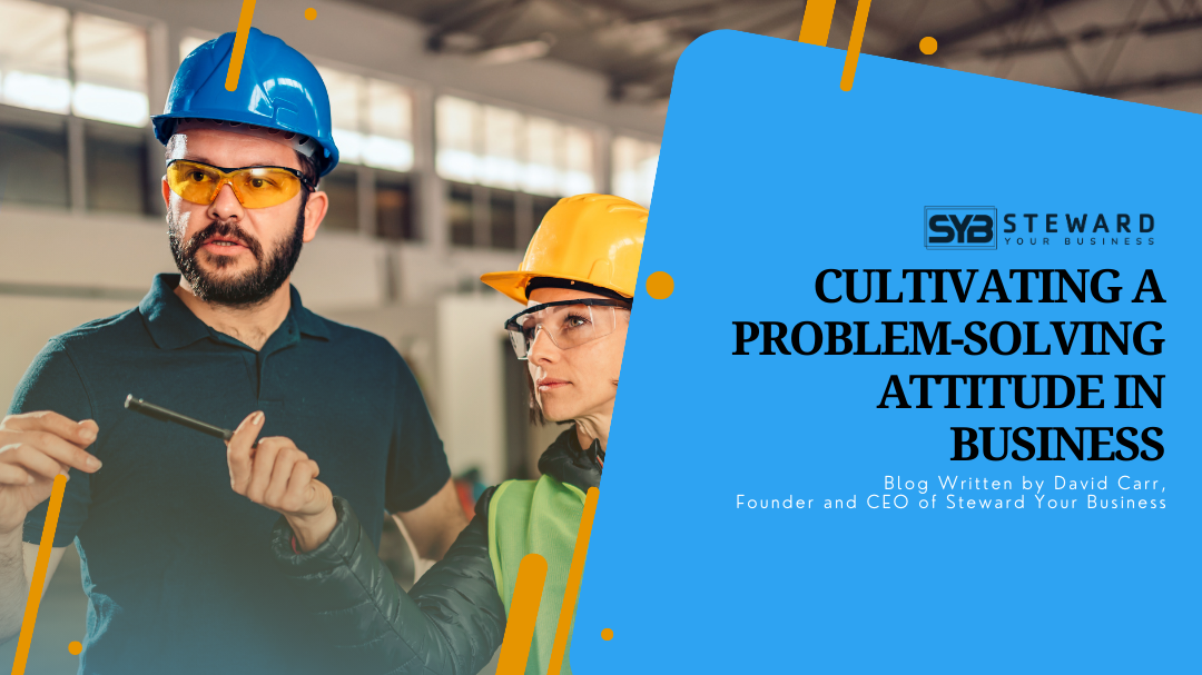Role of Problem-Solving Attitude in Business Success | Steward Your ...